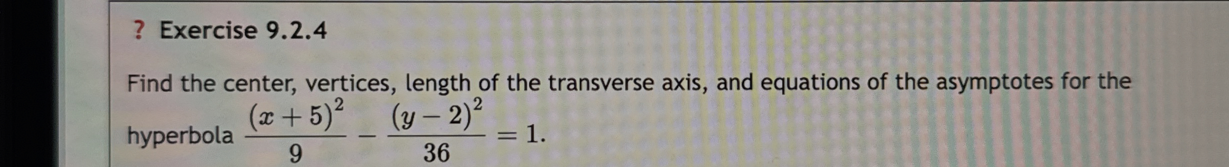Solved ? ﻿Exercise 9.2.4Find the center, vertices, length of | Chegg.com