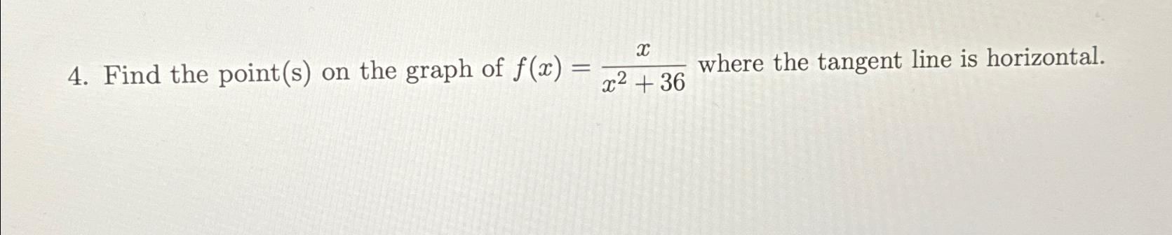 Solved Find the point(s) ﻿on the graph of f(x)=xx2+36 ﻿where | Chegg.com
