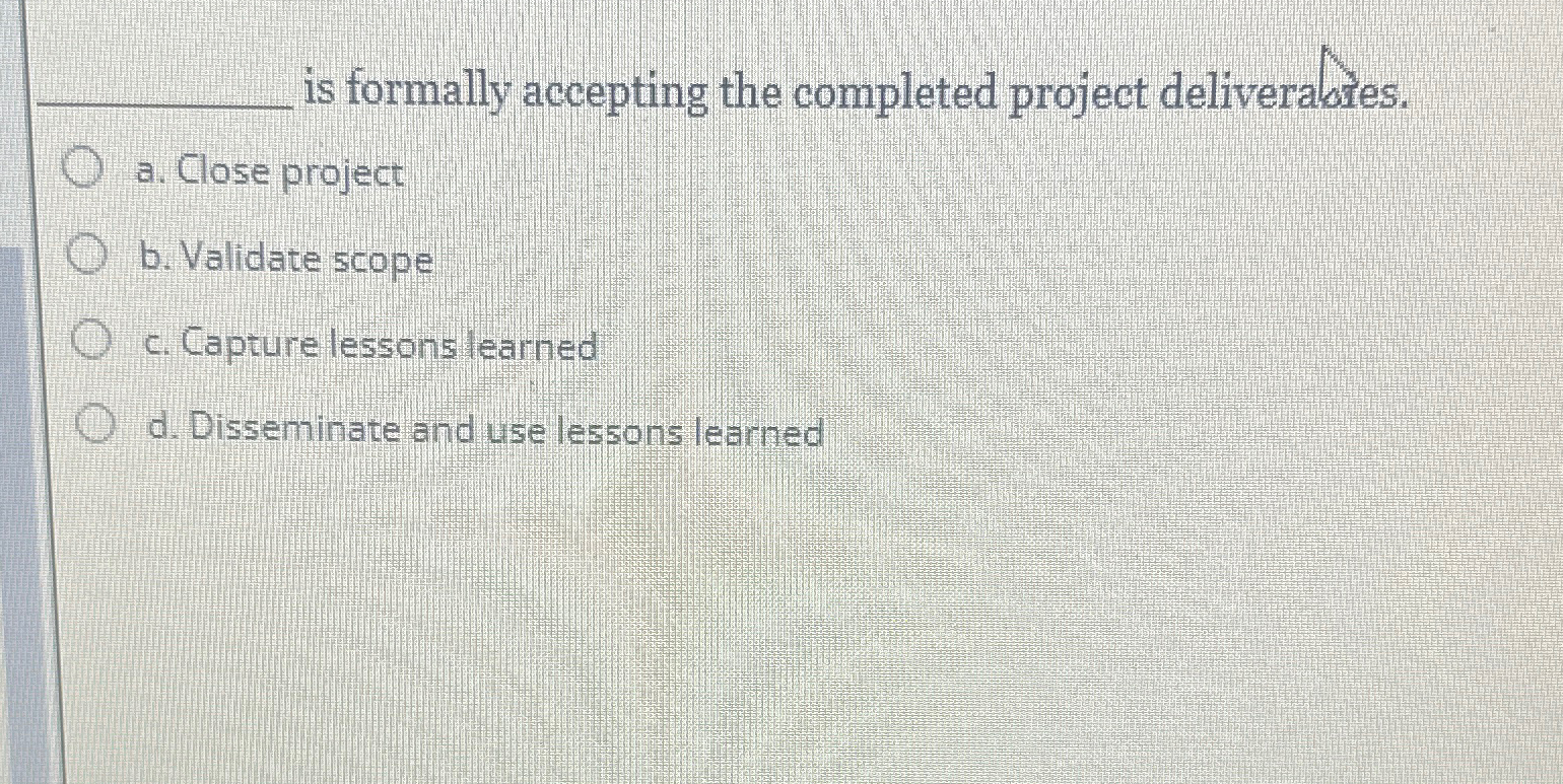 Solved is formally accepting the completed project | Chegg.com