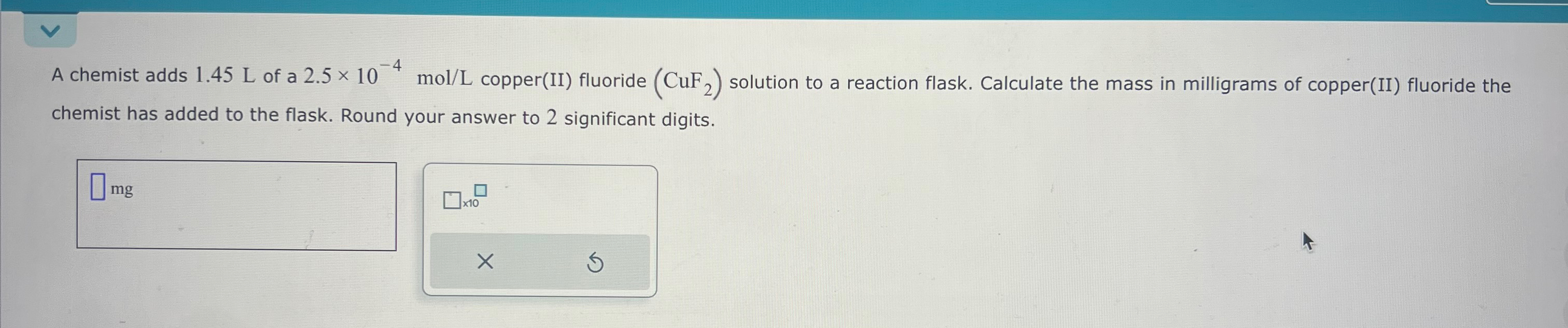 Solved A chemist adds 1.45L ﻿of a 2.5×10-4molL ﻿copper(II) | Chegg.com