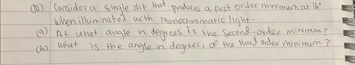 Solved (10) Consider a single slit that produces a first | Chegg.com
