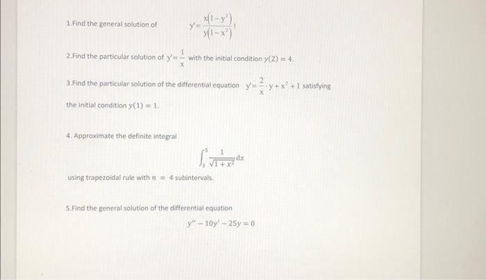 Solved 1. Find the general solution of y′=y(1−x2)x(1−y2)! 2. | Chegg.com