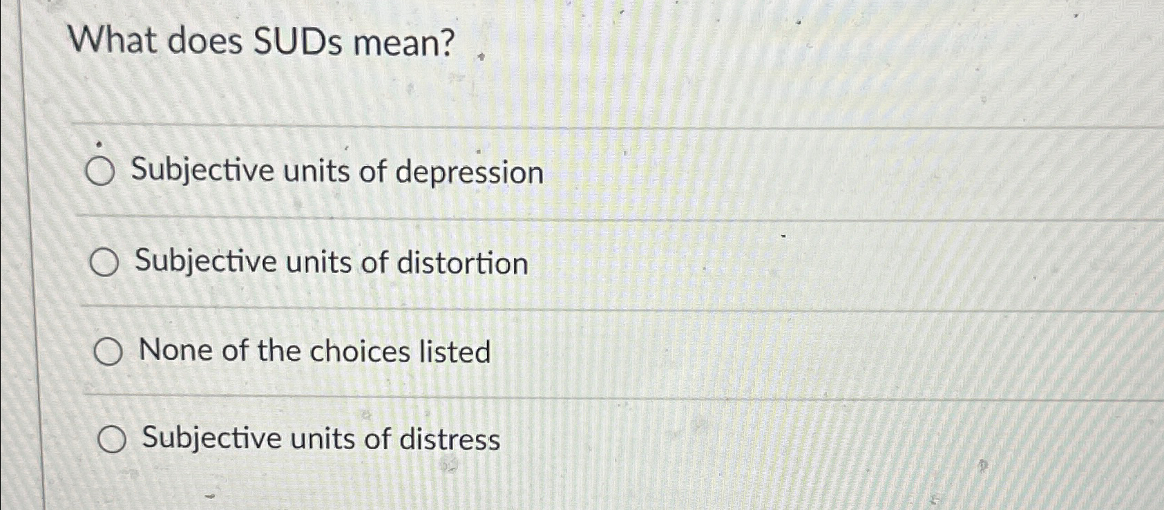 Solved What does SUDs mean?Subjective units of | Chegg.com