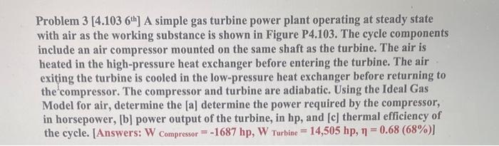 Solved Problem 3[4.1036th ] A simple gas turbine power plant | Chegg.com