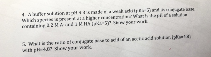 Solved 4. A buffer solution at pH 4.3 is made of a weak acid | Chegg.com