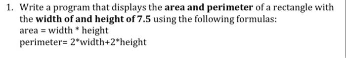 Solved 1. Write a program that displays the area and | Chegg.com