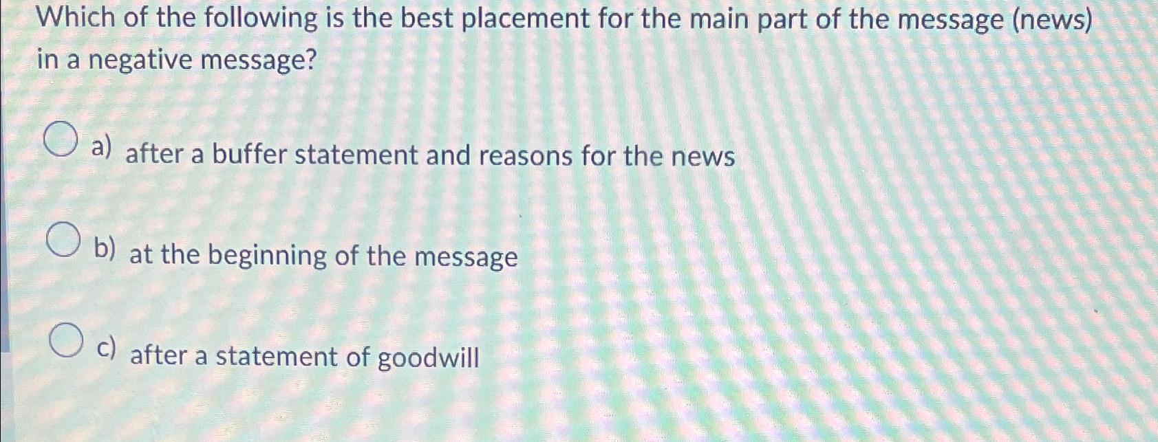 Solved Which of the following is the best placement for the | Chegg.com