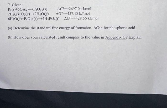 Solved 7. Given: P4(s)+5O2(g)→P4O10(s)ΔG∘=−2697.0 | Chegg.com