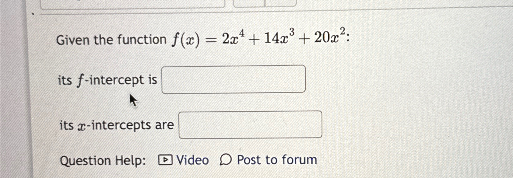Solved Given the function f(x)=2x4+14x3+20x2 ﻿:its | Chegg.com