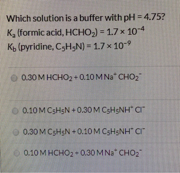 Solved | Which solution is a buffer with pH = 4.75? Ką | Chegg.com