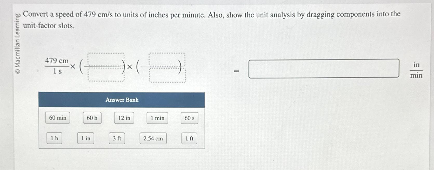 Solved an Convert a speed of 479cms ﻿to units of inches per | Chegg.com