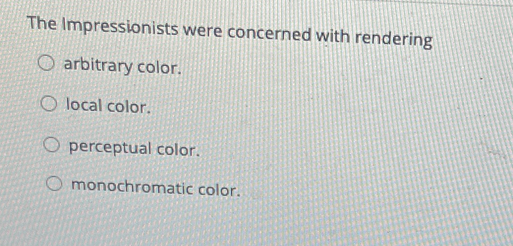Solved The Impressionists were concerned with | Chegg.com