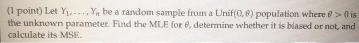 Solved (1 point) Let Y1,…,Yn be a random sample from a Unif | Chegg.com
