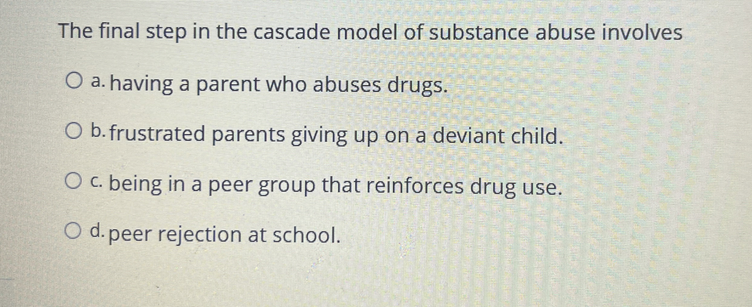 Solved The final step in the cascade model of substance | Chegg.com