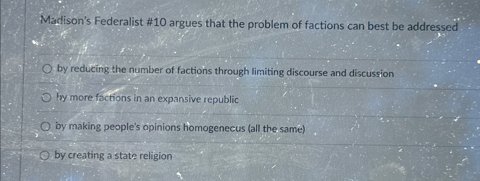 Solved Madison's Federalist #10 ﻿argues that the problem of | Chegg.com