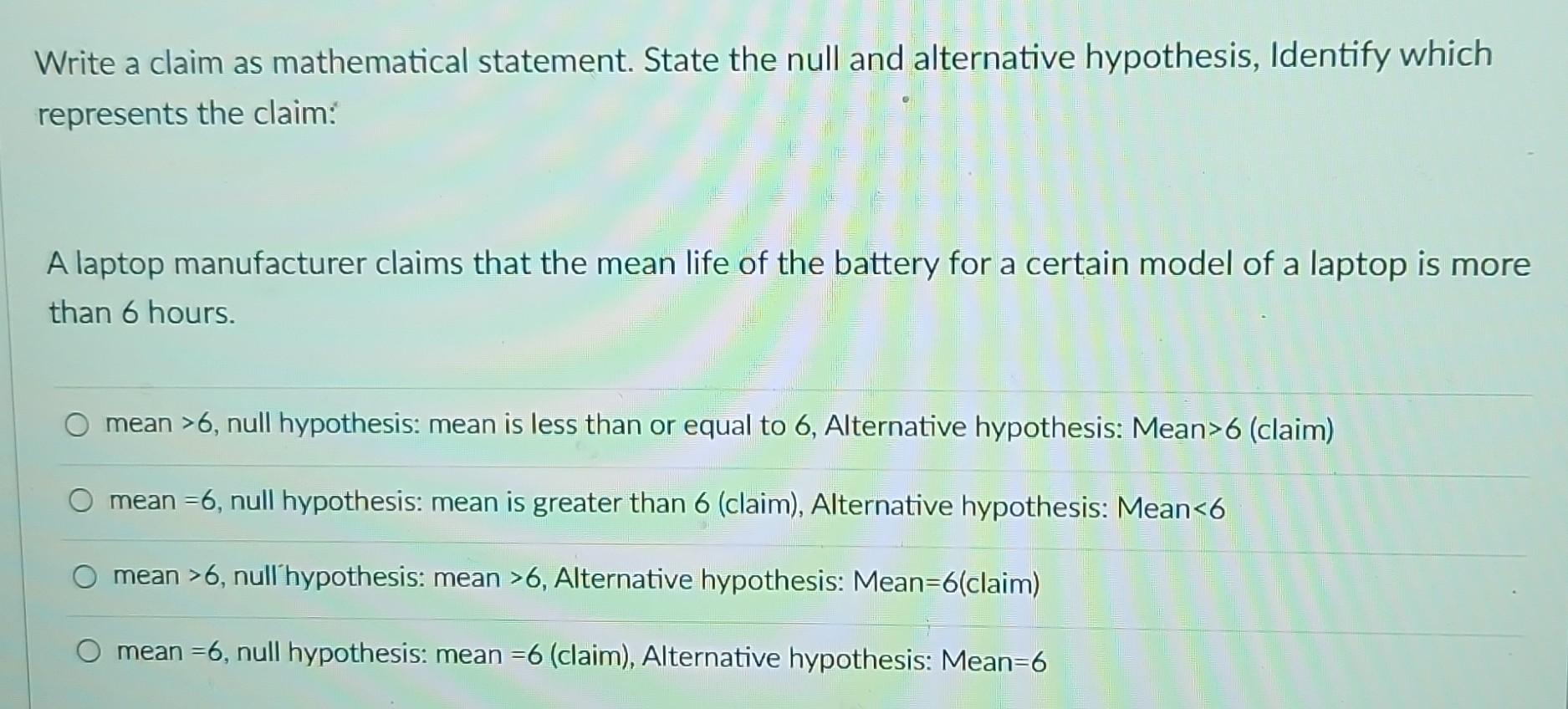Solved Write a claim as mathematical statement. State the | Chegg.com