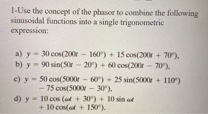 Solved 1-Use the concept of the phasor to combine the | Chegg.com