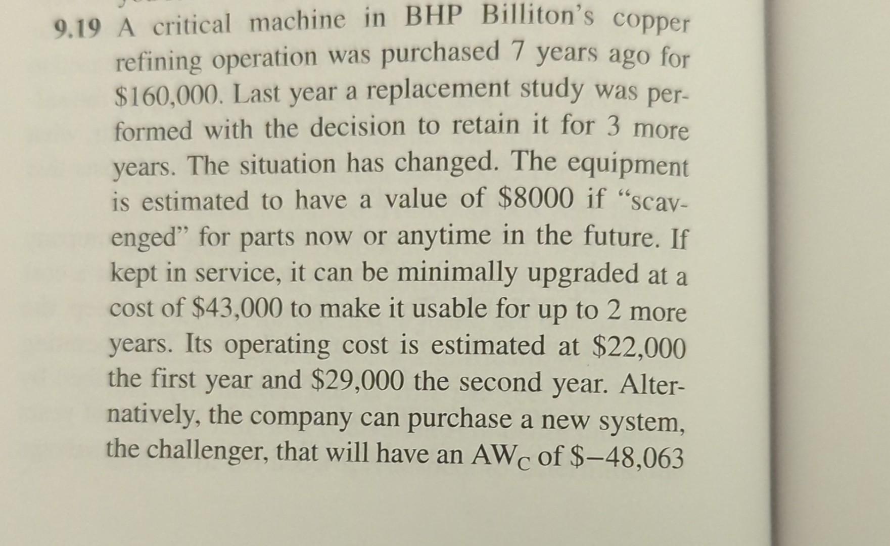Solved 19 A critical machine in BHP Billiton's copper | Chegg.com