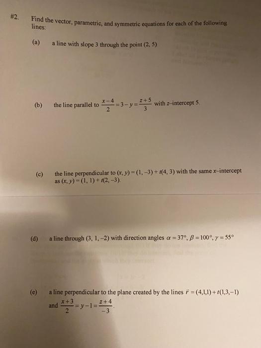 Solved Find The Vector Parametric And Symmetric Equations