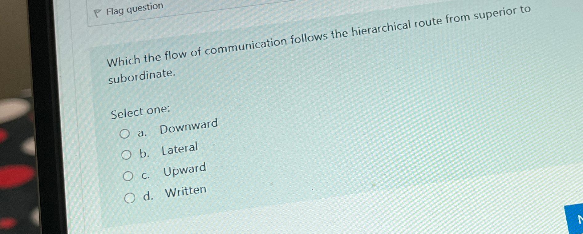 Solved Flag questionWhich the flow of communication follows | Chegg.com