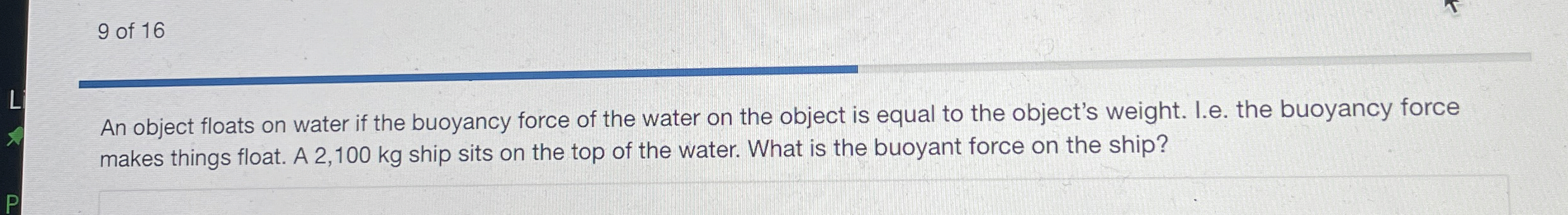Solved 9 ﻿of 16An object floats on water if the buoyancy | Chegg.com