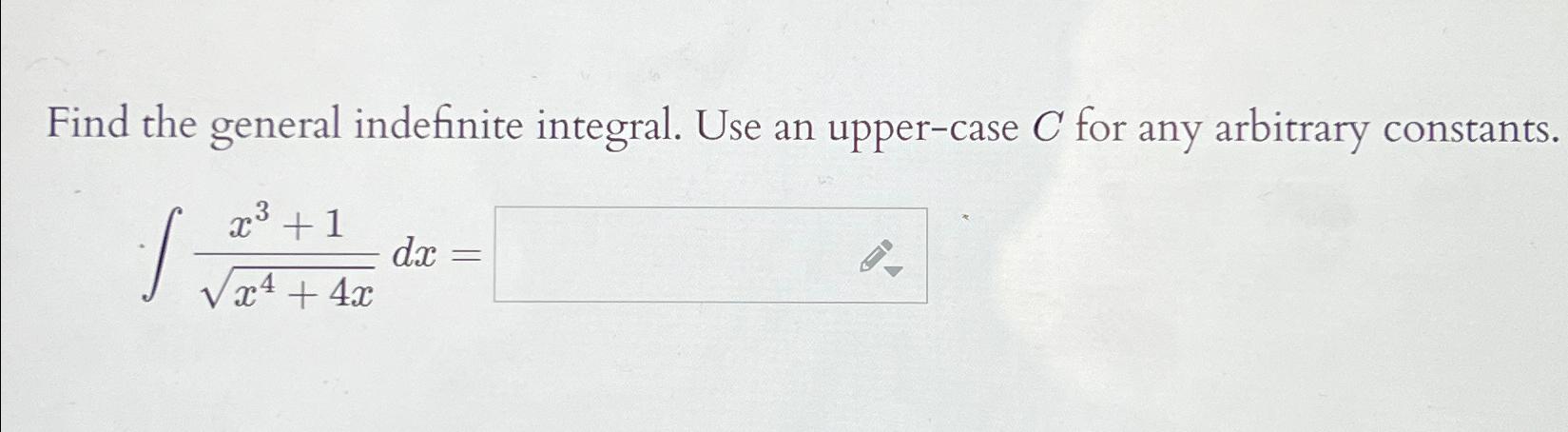 Solved Find the general indefinite integral. Use an | Chegg.com