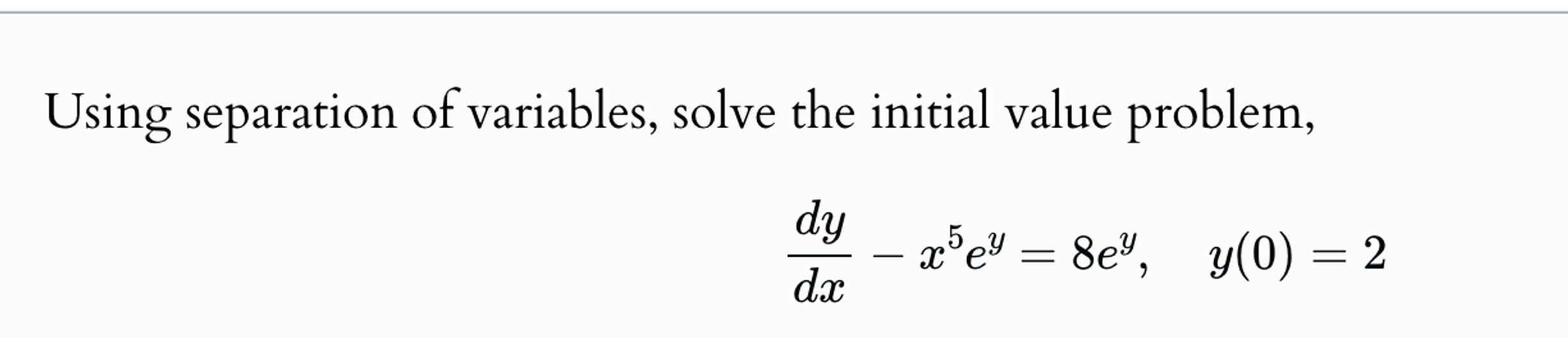 Solved Using separation of variables, solve the initial | Chegg.com