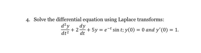 Solved 4. Solve the differential equation using Laplace | Chegg.com
