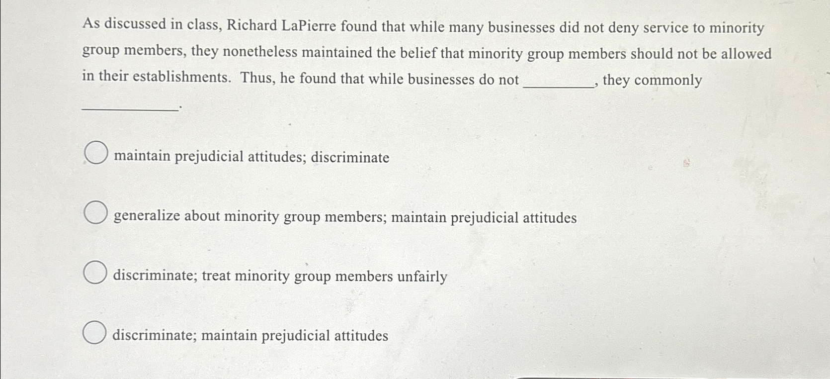 Solved As discussed in class, Richard LaPierre found that | Chegg.com