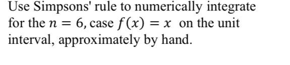 Solved Use Simpsons' rule to numerically integrate for the | Chegg.com
