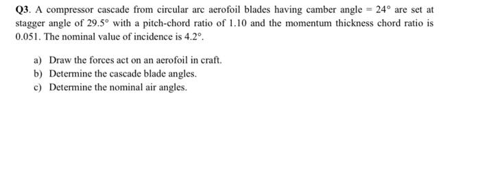 Solved Q3. A compressor cascade from circular arc aerofoil | Chegg.com