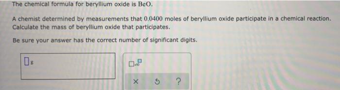 Solved The chemical formula for beryllium oxide is BeO. A | Chegg.com