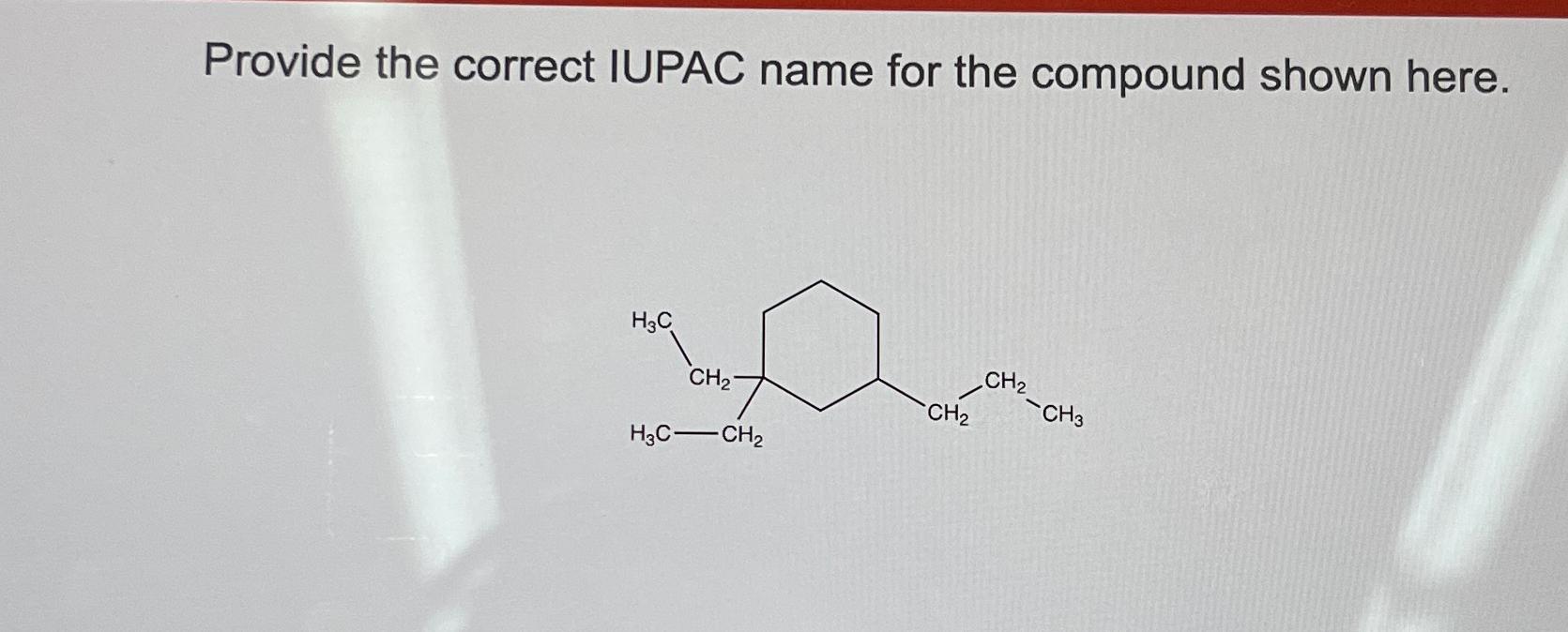 Solved Provide The Correct Iupac Name For The Compound Shown