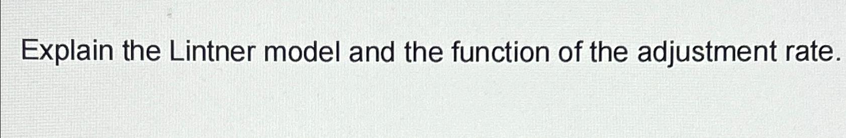 Solved Explain the Lintner model and the function of the | Chegg.com