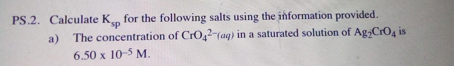 Solved PS.2. Calculate Ksp for the following salts using the | Chegg.com