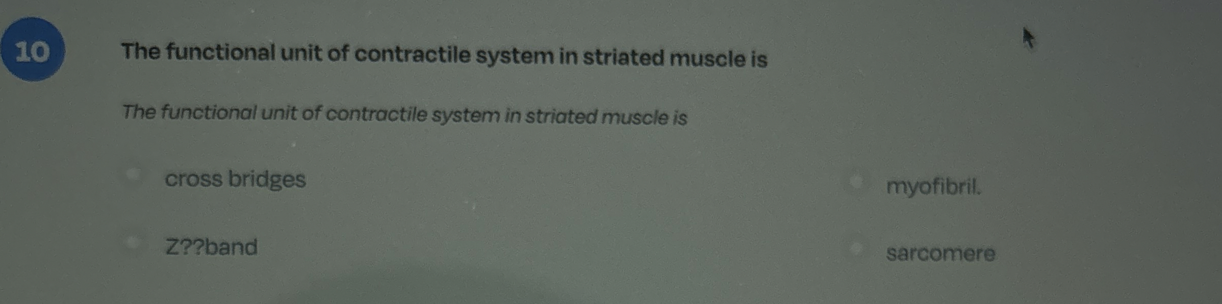 Solved 10 ﻿The functional unit of contractile system in | Chegg.com