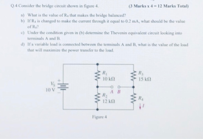 Solved Q.4 Consider the bridge circuit shown in figure 4. (3 | Chegg.com