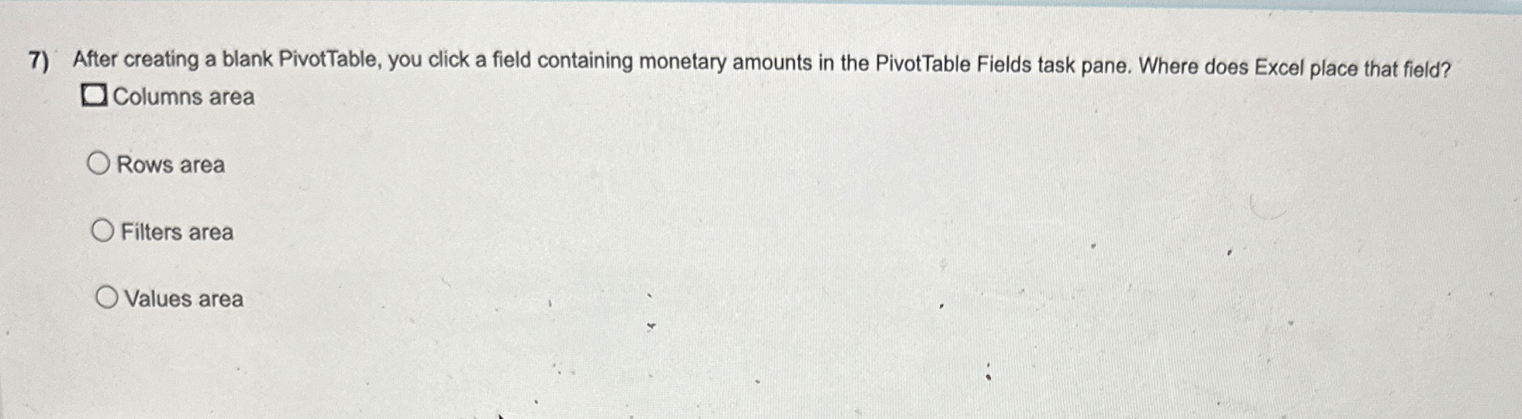 Solved After creating a blank PivotTable, you click a field | Chegg.com