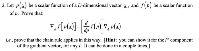 Solved 2. Let p(x) be a scalar function of a D-dimensional | Chegg.com