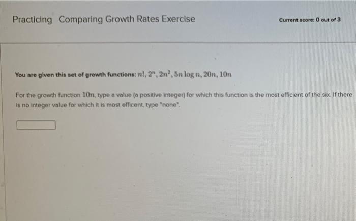 Solved Practicing Comparing Growth Rates Exercise Current | Chegg.com