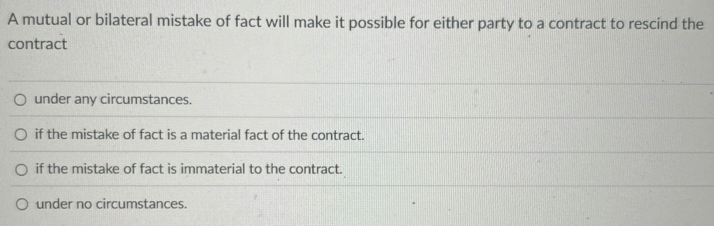 Solved A mutual or bilateral mistake of fact will make it | Chegg.com