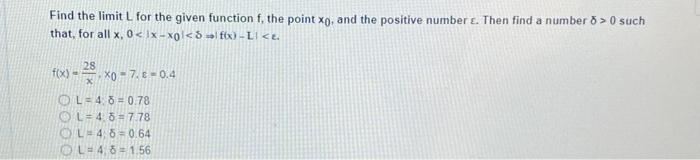 Solved Find the limit L for the given function f, the point | Chegg.com
