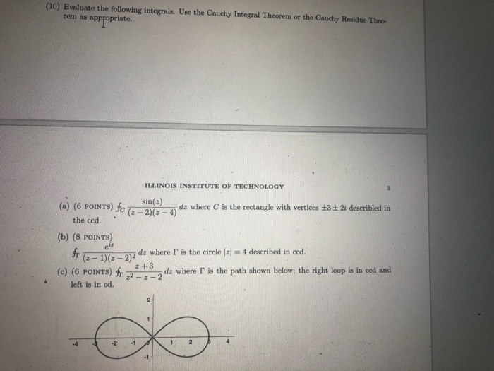 Solved (10) Evaluate the following integrals. Use the Cauchy | Chegg.com Solved (10) Evaluate the following integrals. Use the Cauchy | Chegg.com