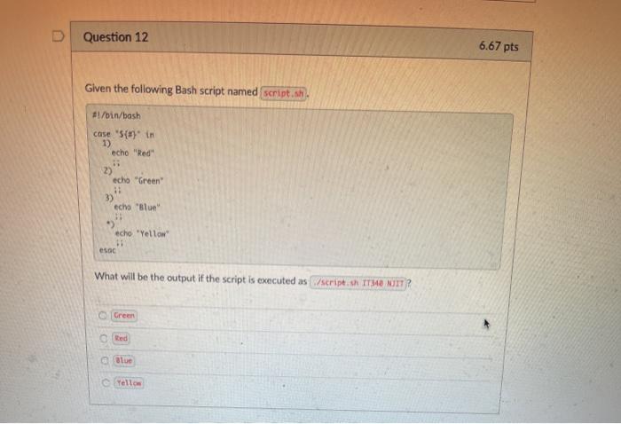 Solved Question 12 6.67 pts Given the following Bash script | Chegg.com