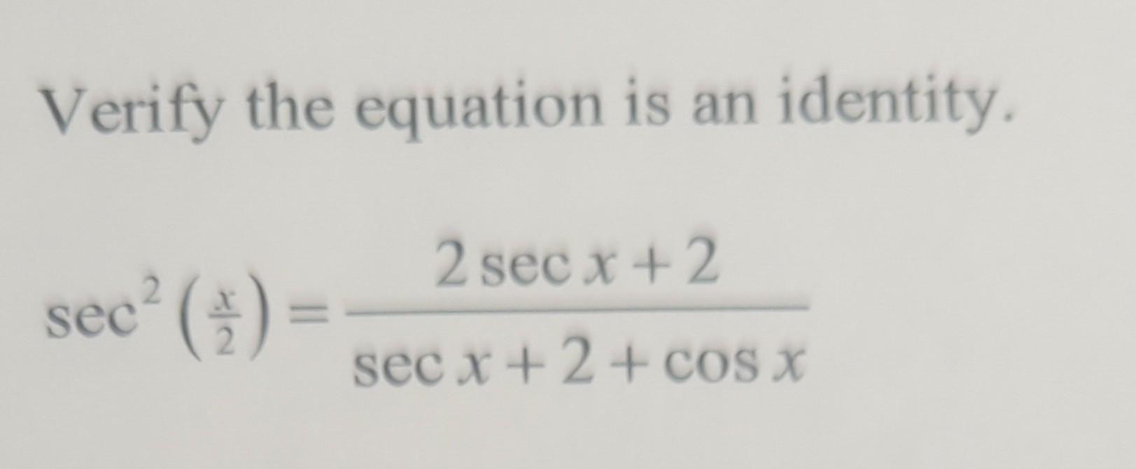 Solved Verify the equation is an identity. | Chegg.com