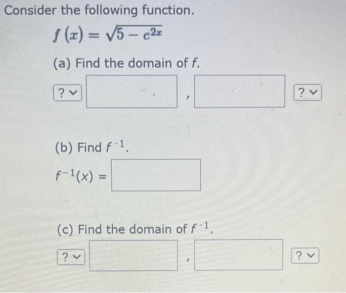 Solved Consider the following function. f(x)=5−e2x (a) Find | Chegg.com