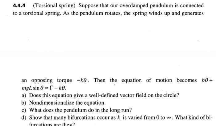 Solved 4.4.4 (Torsional spring) Suppose that our overdamped | Chegg.com