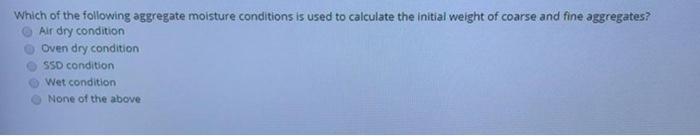 Solved Which of the following aggregate moisture conditions | Chegg.com