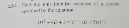 Solved 2,3,2 ﻿Find the unit impulse response of a system | Chegg.com