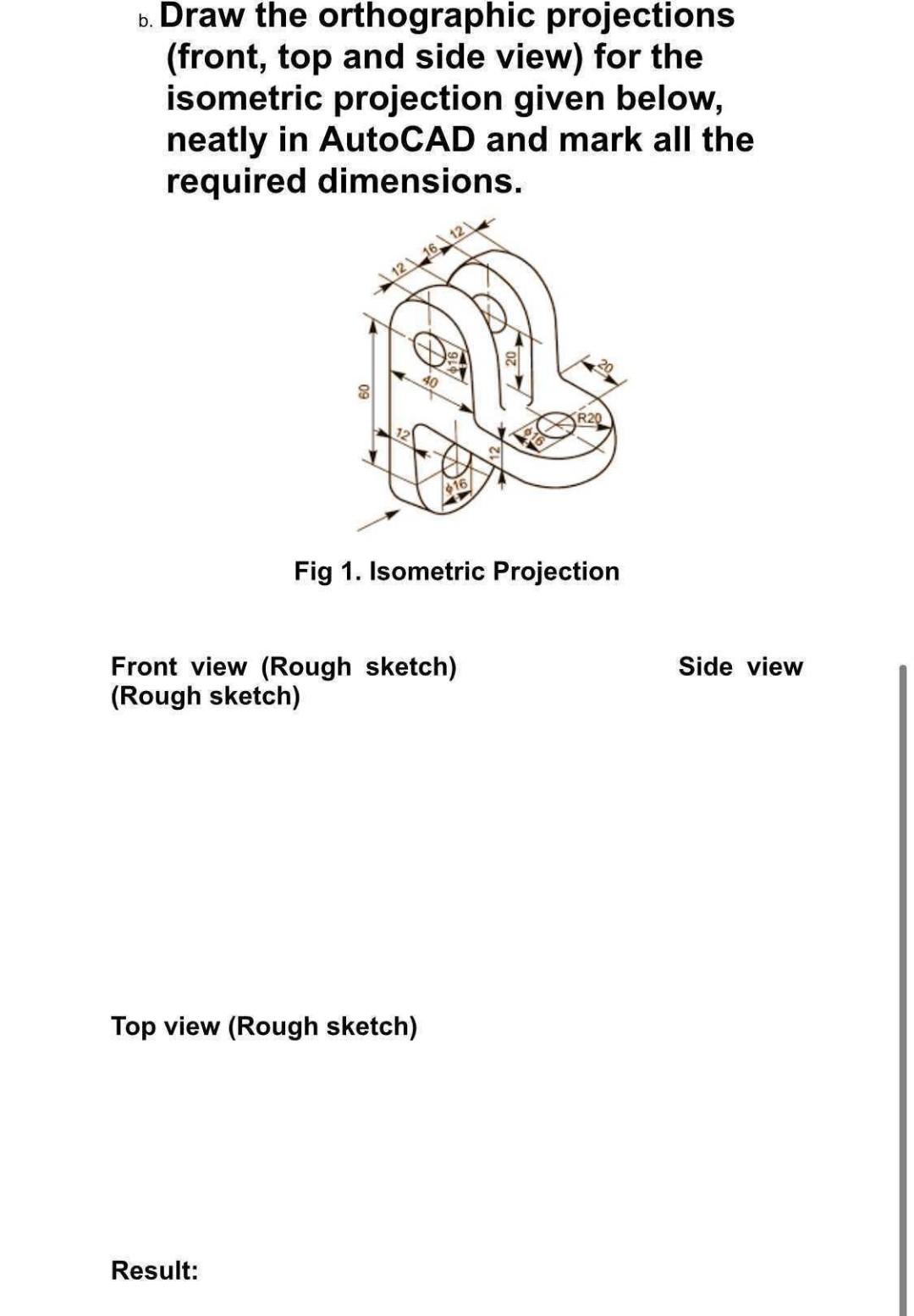 Solved b. Draw the orthographic projections (front, top and | Chegg.com